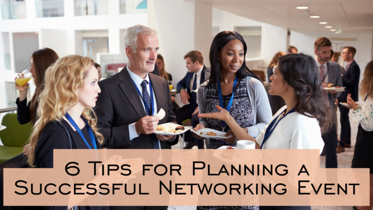 6 Tips for Planning a Successful Networking Event – Crystal Hall