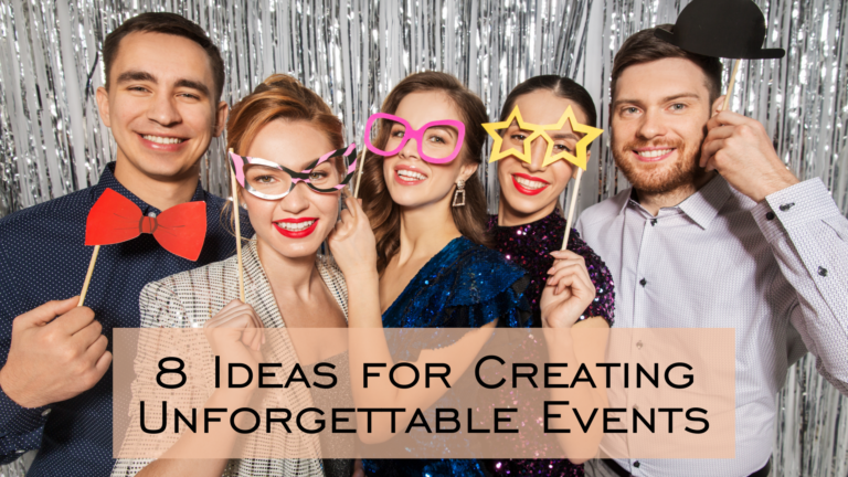 8 Ideas for Creating Unforgettable Events – Crystal Hall