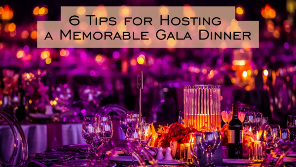 6 Tips for Hosting a Memorable Gala Dinner – Crystal Hall