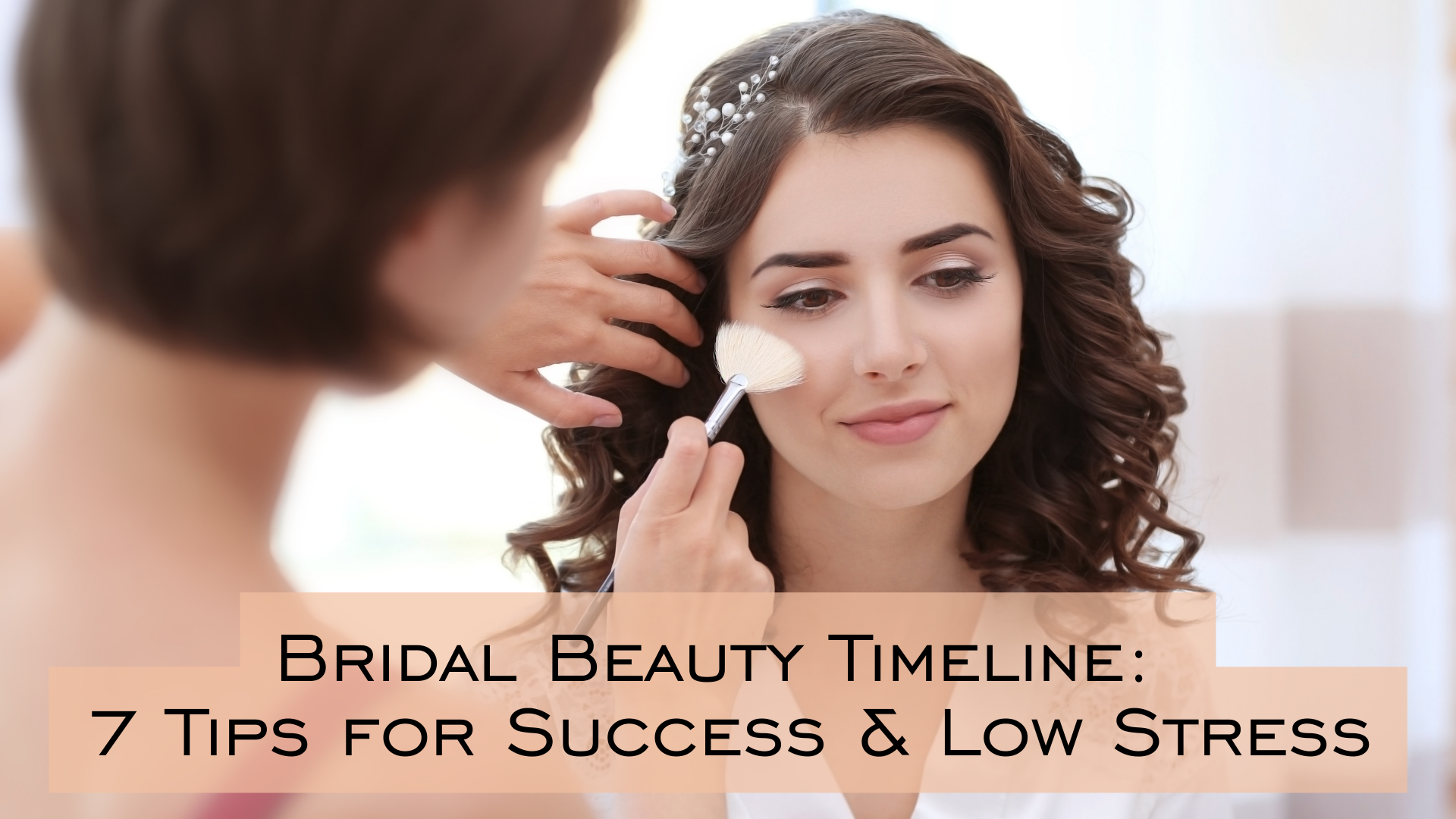 Bridal Beauty Timeline: 7 Tips for Success & Low Stress – Crystal Hall