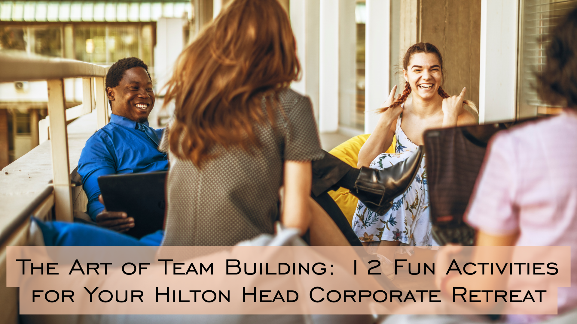 The Art of Team Building: 12 Fun Activities for Your Hilton Head ...