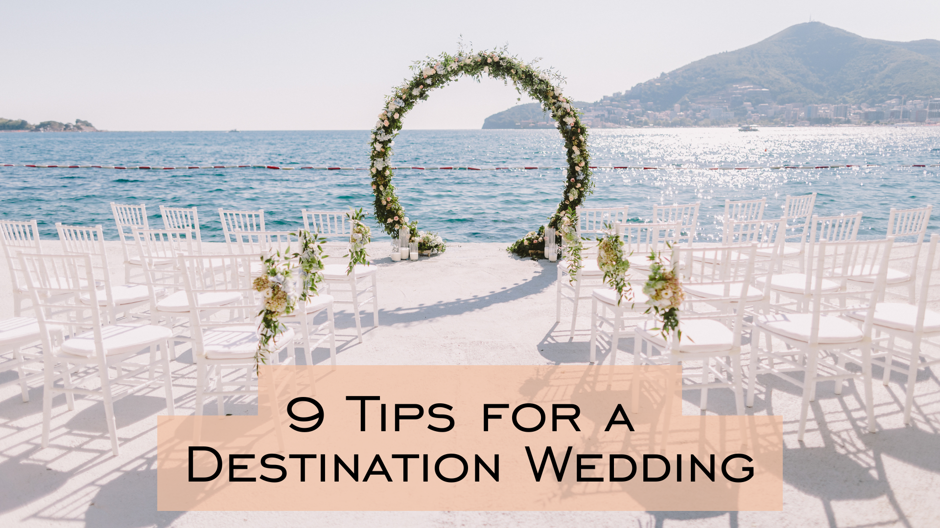 9 Tips for a Destination Wedding – Crystal Hall