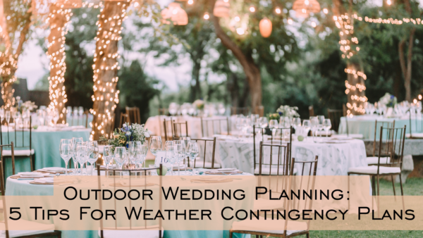 Outdoor Wedding Planning: 5 Tips For Weather Contingency Plans ...