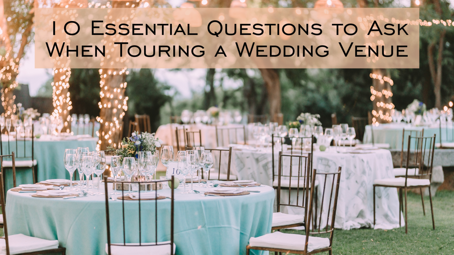 10 Essential Questions to Ask When Touring a Wedding Venue – Crystal Hall