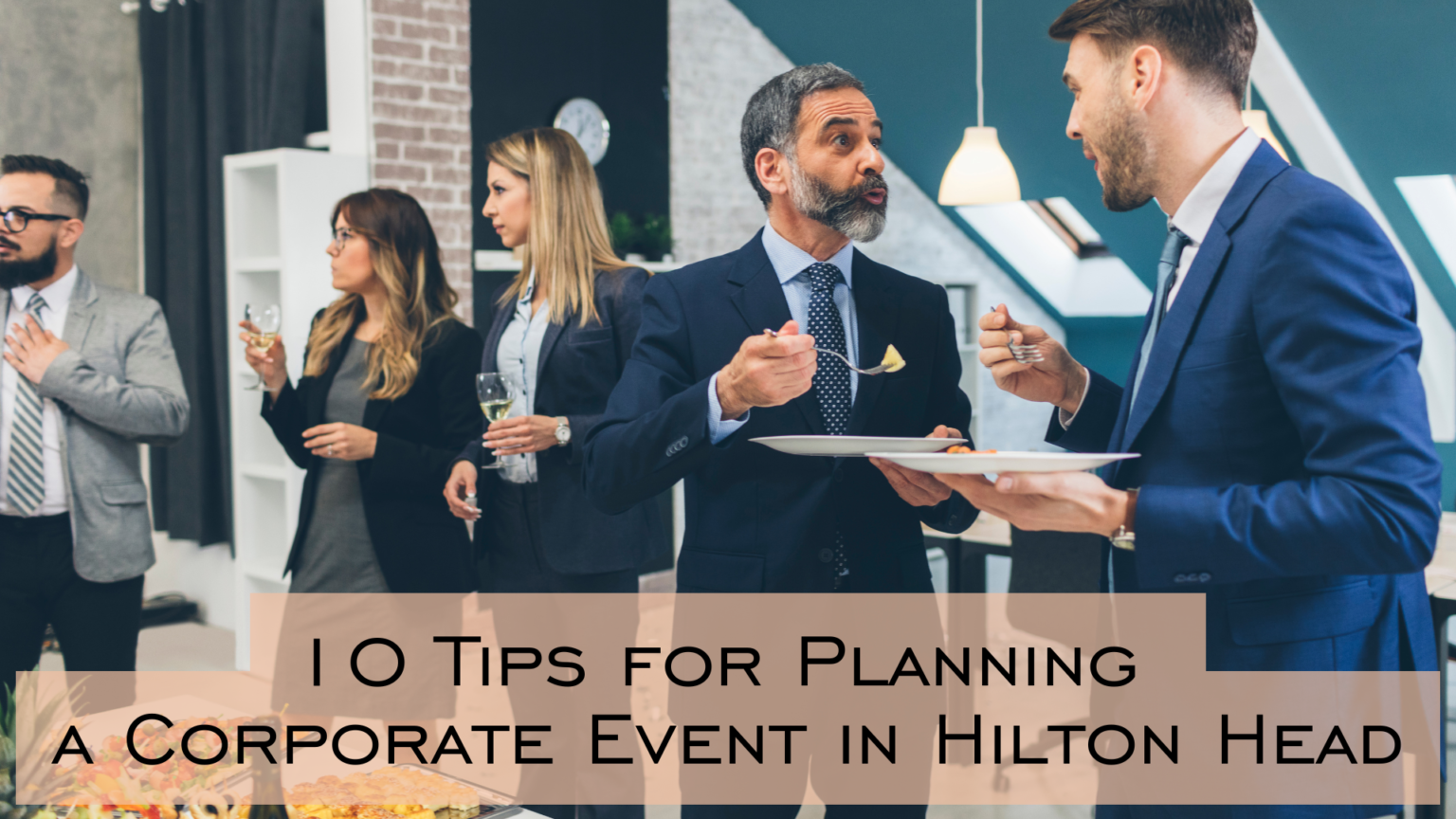 10 Tips for Planning a Corporate Event in Hilton Head – Crystal Hall